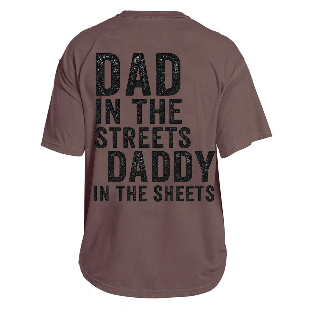 Funny Dad T-Shirt – “Dad in the Streets, Daddy in the Sheets” Tee | LouMark